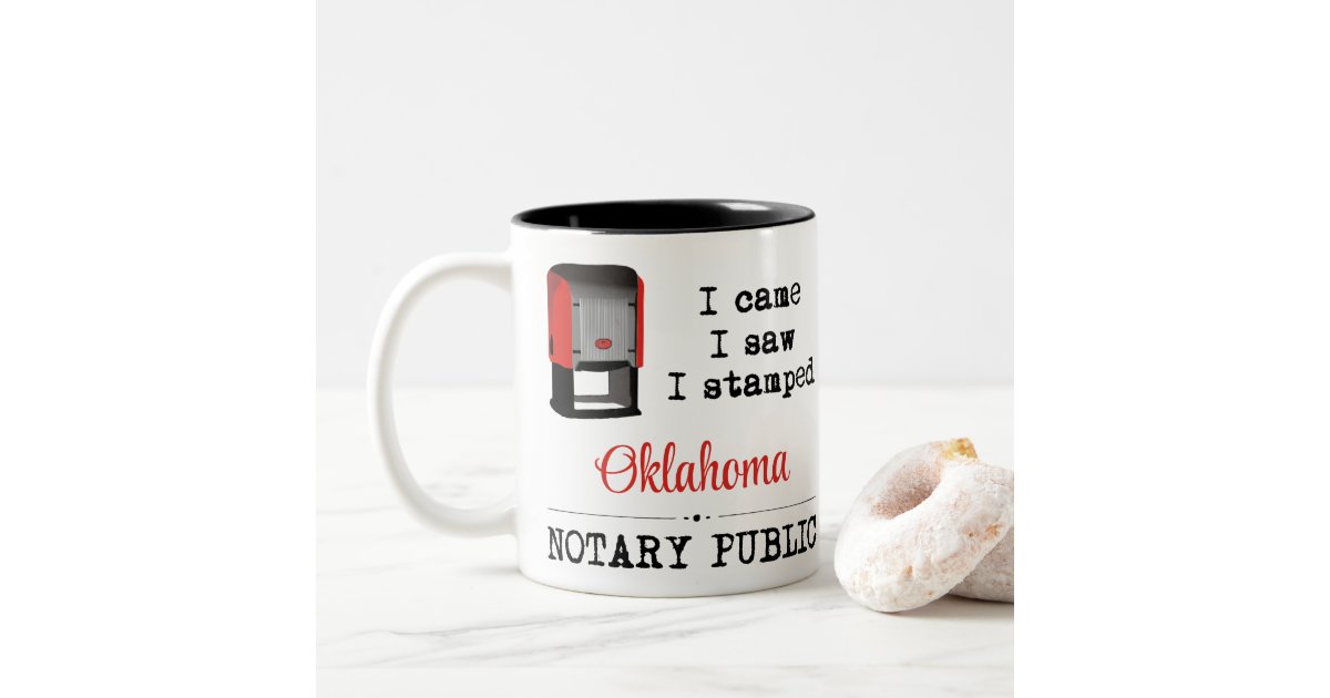 Came Saw Stamped Notary Public Oklahoma Two-Tone Coffee Mug | Zazzle