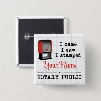 Came Saw Stamped Notary Public Stamp Customized Button | Zazzle