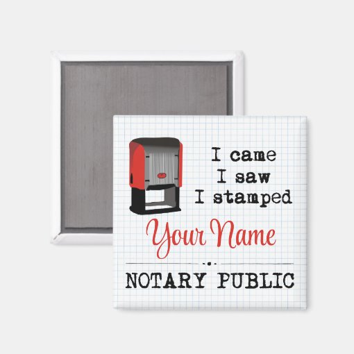 Came Saw Stamped Notary Public Stamp Customized Magnet | Zazzle