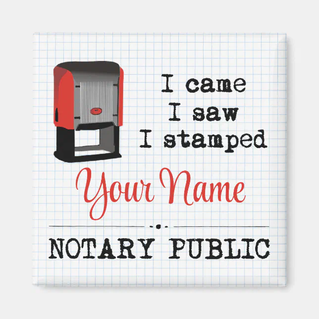 Came Saw Stamped Notary Public Stamp Customized Magnet | Zazzle