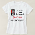 Came Saw Stamped Notary Public Stamp Customized T-Shirt | Zazzle
