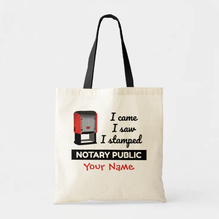 Came Saw Stamped Notary Public Stamp Personalized Tote Bag | Zazzle