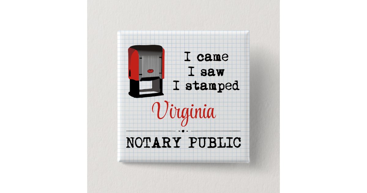 Came Saw Stamped Notary Public Virginia Button | Zazzle