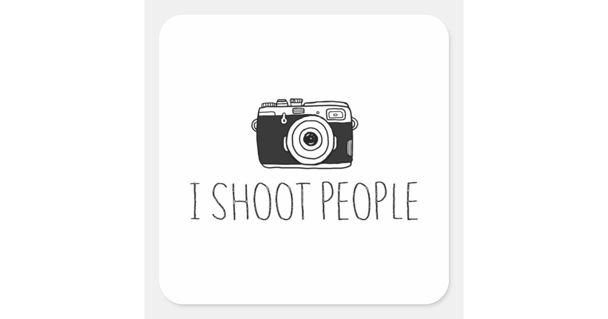 Camera I Shoot People Shirt Camera Lovers Humor Square Sticker | Zazzle