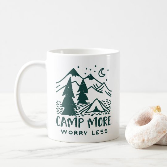 Camp More, Worry Less Coffee Mug | Zazzle.com