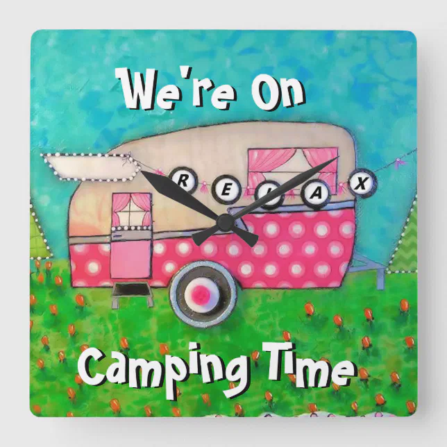 Camper Clock, We're on Camping Time, Glamping Square Wall Clock | Zazzle