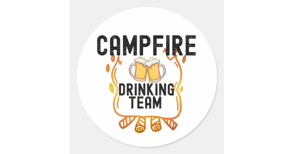 Campfire Drinking Team Camping Lovers Matching Classic Round Sticker ...