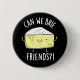Can We Brie Friends Funny Cheese Pun Dark BG Button | Zazzle