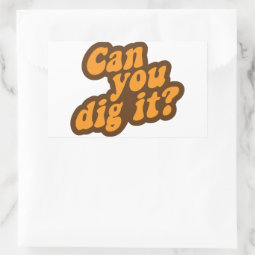 Can You Dig It? Rectangular Sticker | Zazzle