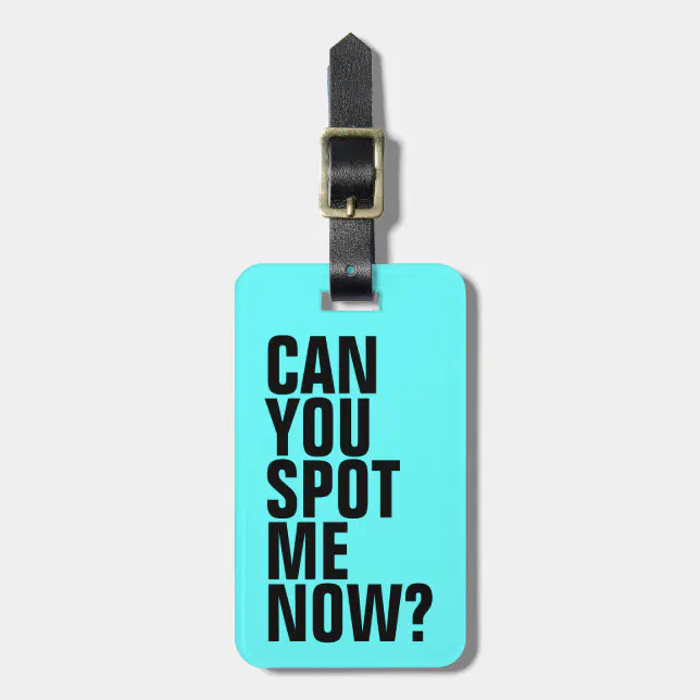 Can You Spot Me Now? Funny Luggage Tag - Blue | Zazzle