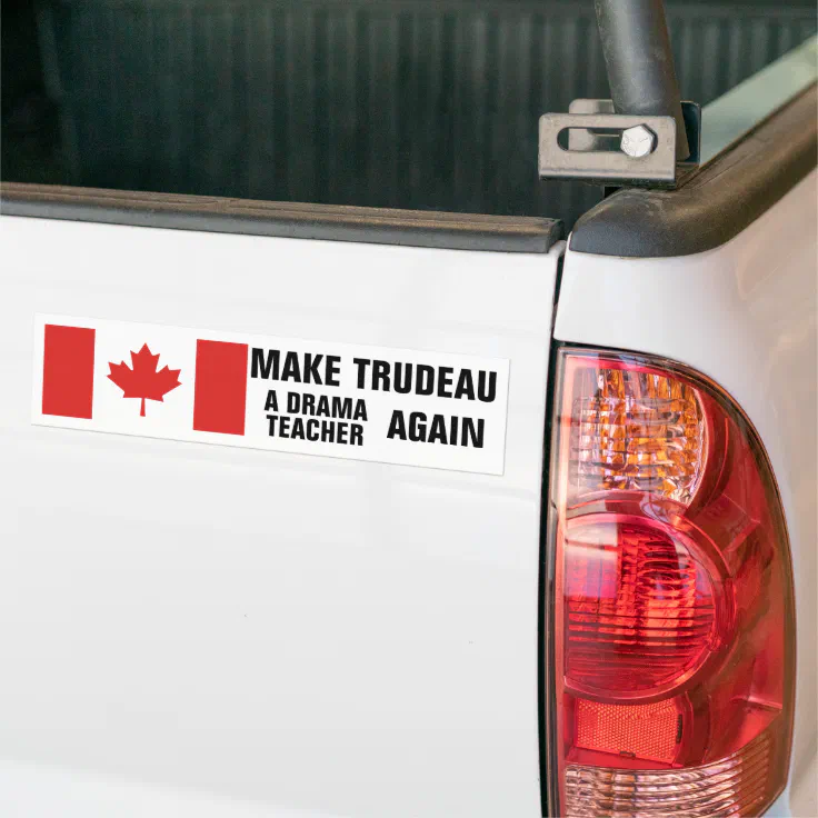 Canadian Flag Make Trudeau a Drama Teacher Again Bumper Sticker | Zazzle