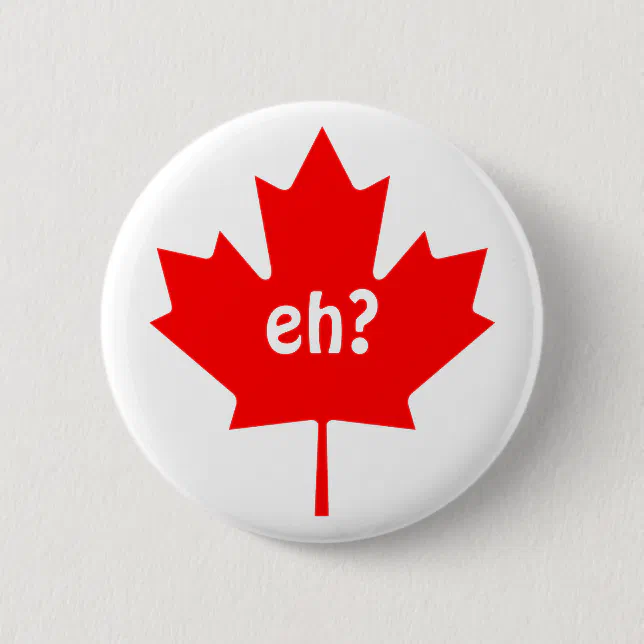Canadian Maple Leaf with Eh Symbol Button | Zazzle
