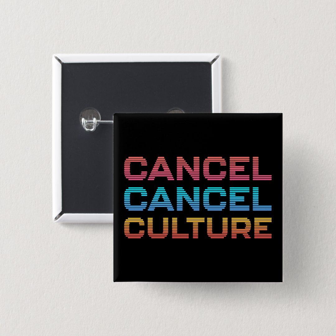 Cancel Cancel Culture Meme Opinion Custom Color Button | Zazzle