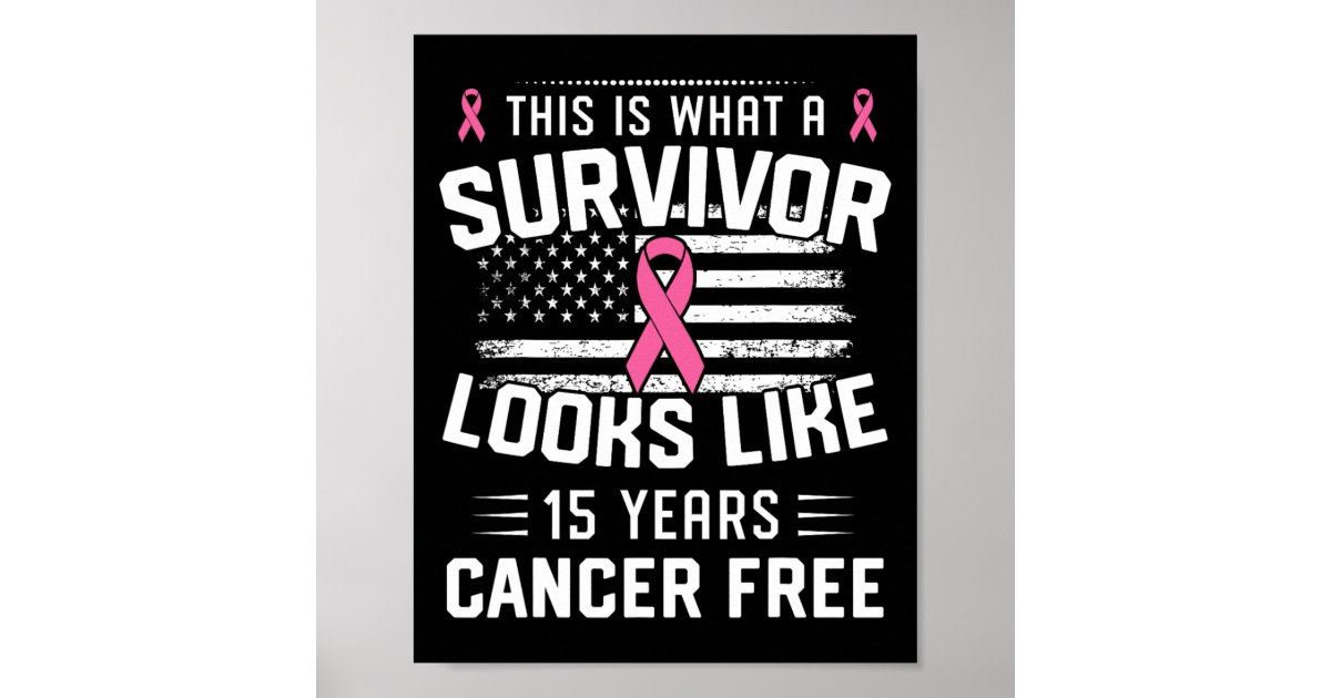 Cancer 15 Years Survivor Of Being Breast Cancer Fr Poster | Zazzle