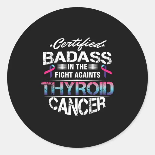 Cancer Awareness Survivor Certified Badass Thyroid Classic Round ...