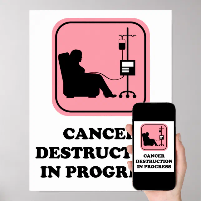 Cancer Destruction in progress Poster | Zazzle