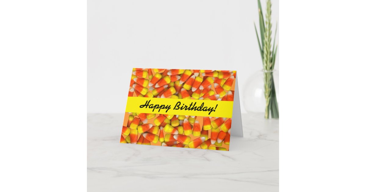 Candy Corn - Corny Birthday Card | Zazzle