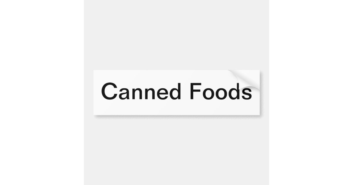 Canned Foods Shelf Sign/ Bumper Sticker | Zazzle