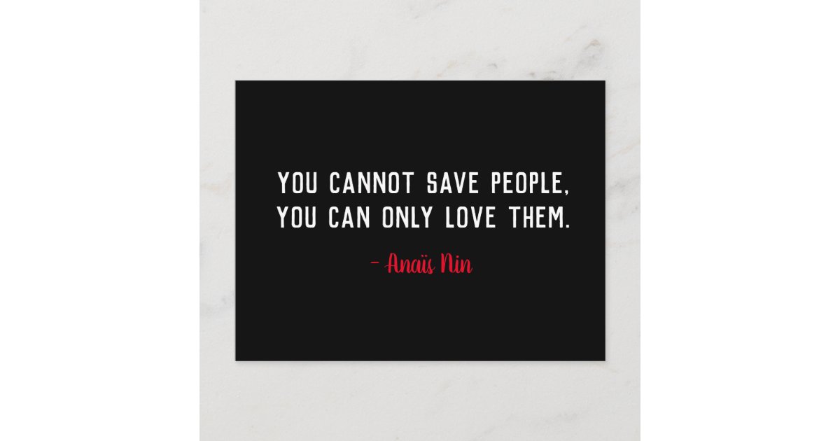 Cannot Save People Quote Anais Nin on Black Postcard | Zazzle