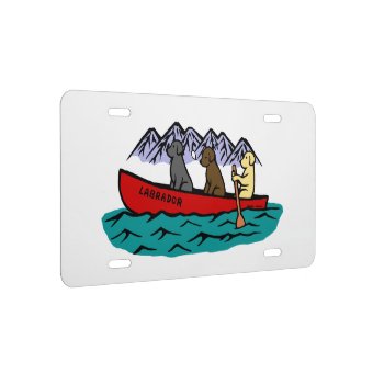 Canoeing Labrador Retrievers in the Mountain License Plate | Zazzle