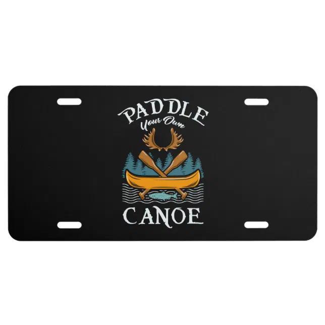 Canoeing - Paddle Your Own Canoe License Plate | Zazzle