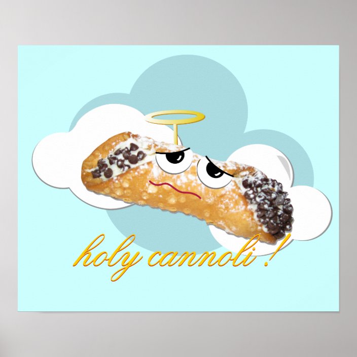 canoli4, holy cannoli !, holy cannoli ! poster | Zazzle