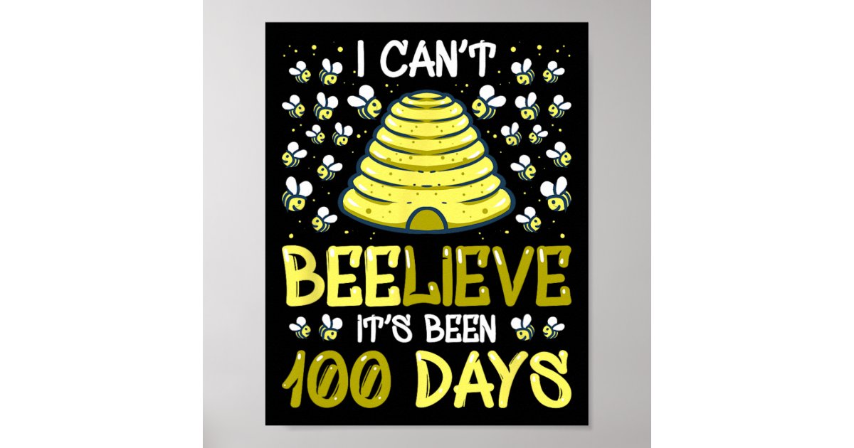Can't Believe It's Been 100 Days 100th Day Of Scho Poster | Zazzle