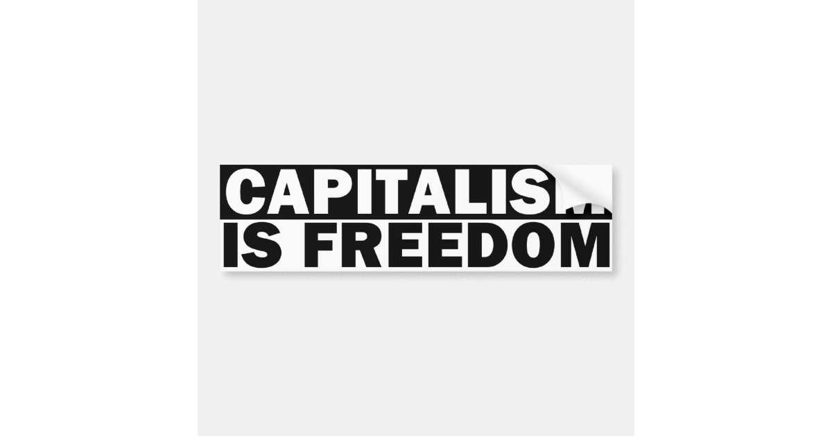 Capitalism Is Freedom Bumper Sticker | Zazzle
