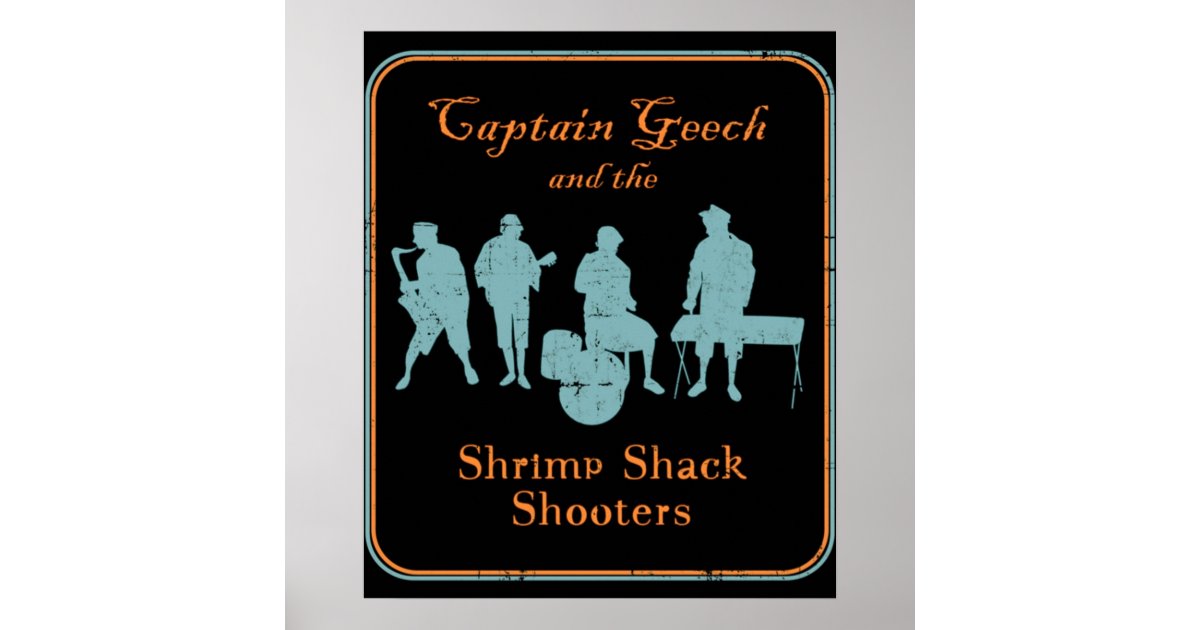 Captain Geech and the Shrimp Shack Shooters Poster | Zazzle Captain Geech and the Shrimp Shack Shooters Poster | Zazzle