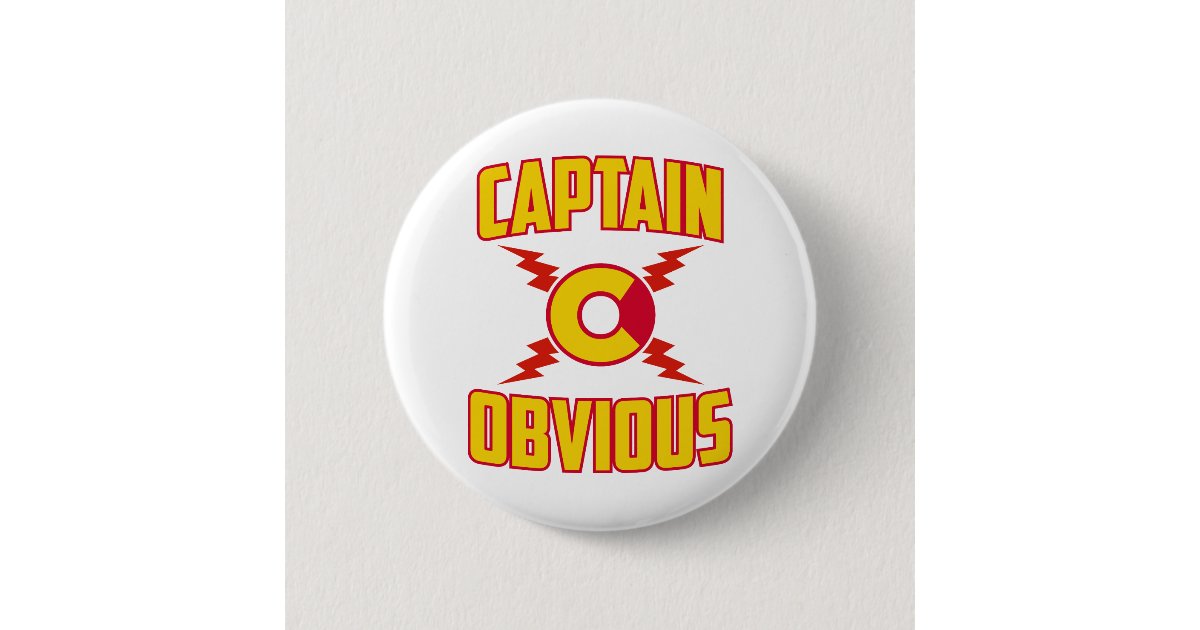 Captain Obvious Button | Zazzle