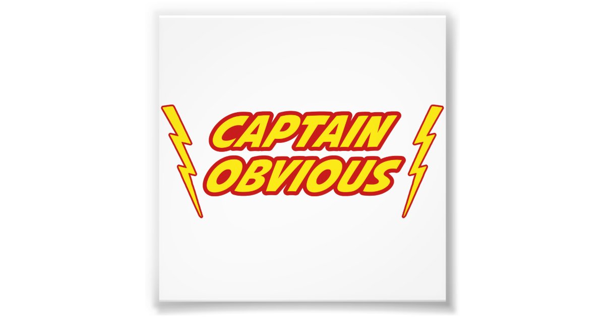 Captain Obvious Superhero Photo Print | Zazzle
