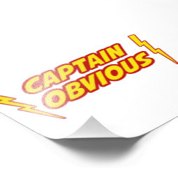 Captain Obvious Superhero Photo Print | Zazzle