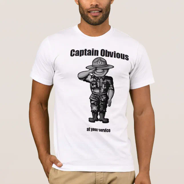 Captain Obvious T-Shirt | Zazzle
