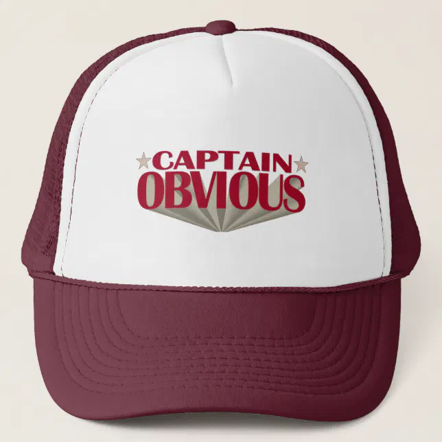 Captain Obvious Trucker Hat | Zazzle