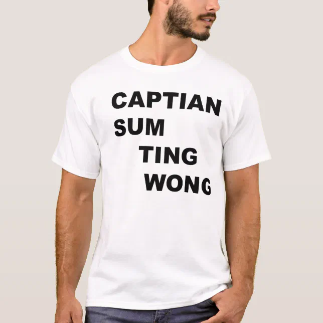 Captain Sum Ting Wong T-Shirt | Zazzle