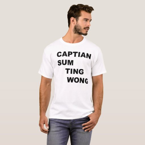Captain Sum Ting Wong T-Shirt | Zazzle