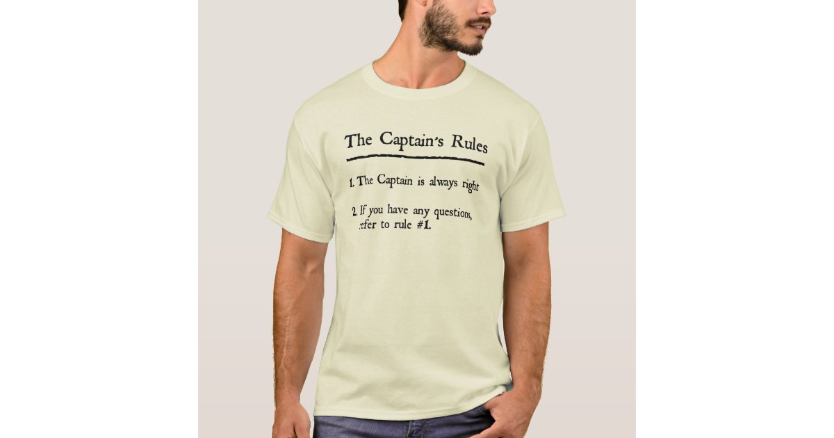 Captain's Rules T-Shirt | Zazzle