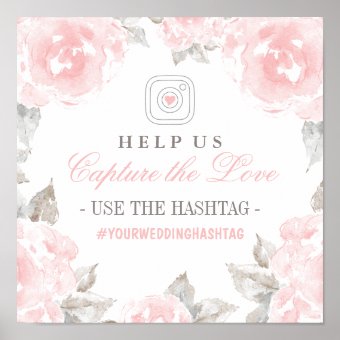 Capture the Love Pink Rose Wedding Hashtag Poster | Zazzle