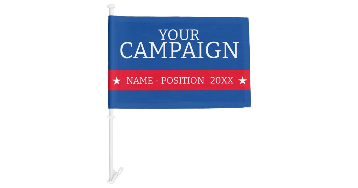 Car Flag - Custom Election Campaign | Zazzle