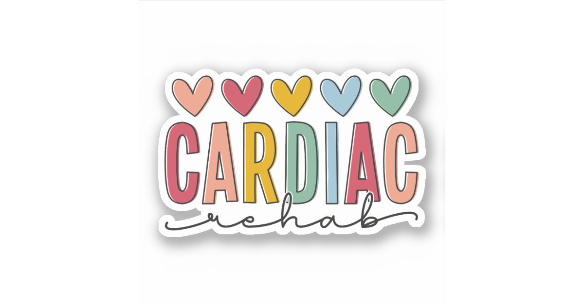 Cardiac Rehab, Cardiac rehabilitation Sticker | Zazzle