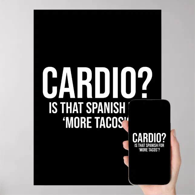 Cardio - Is That Spanish For More Tacos - Funny Poster | Zazzle