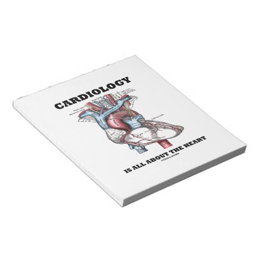 Cardiology Is All About The Heart (Anatomical) Notepad | Zazzle