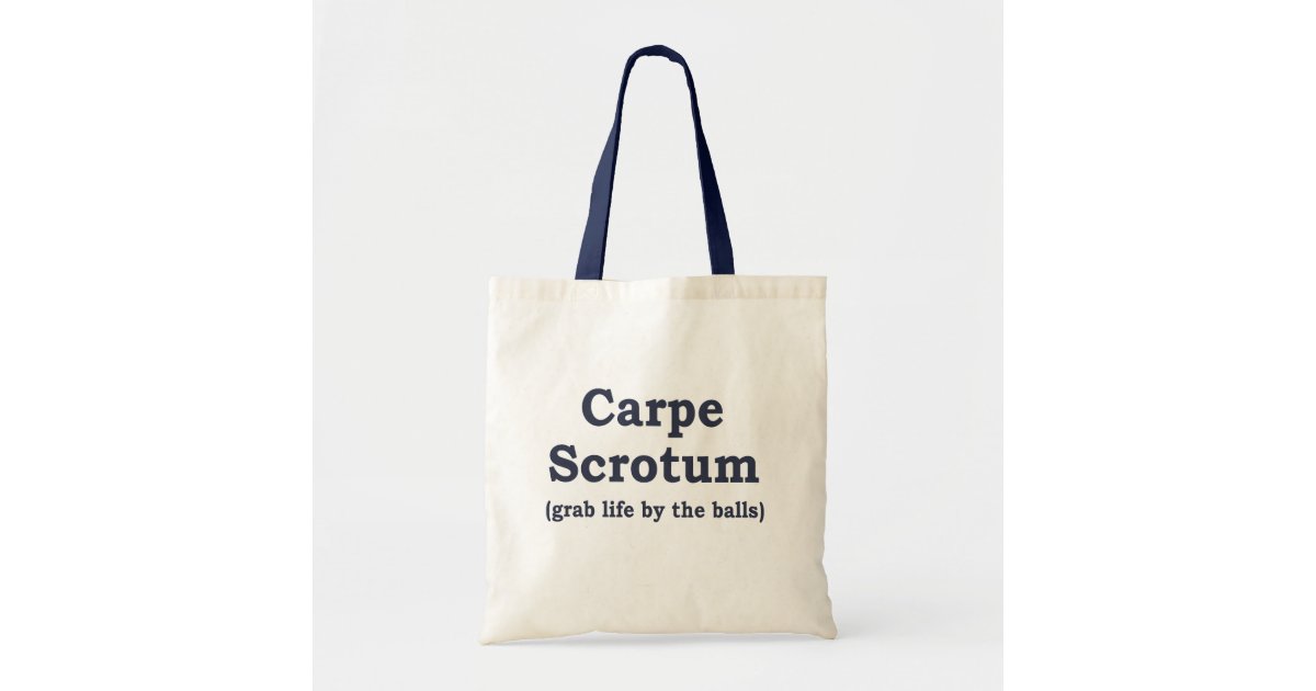 Carpe Scrotum Tote Bag | Zazzle