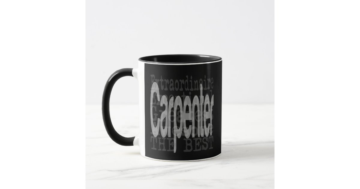 Carpenter Extraordinaire Mug | Zazzle