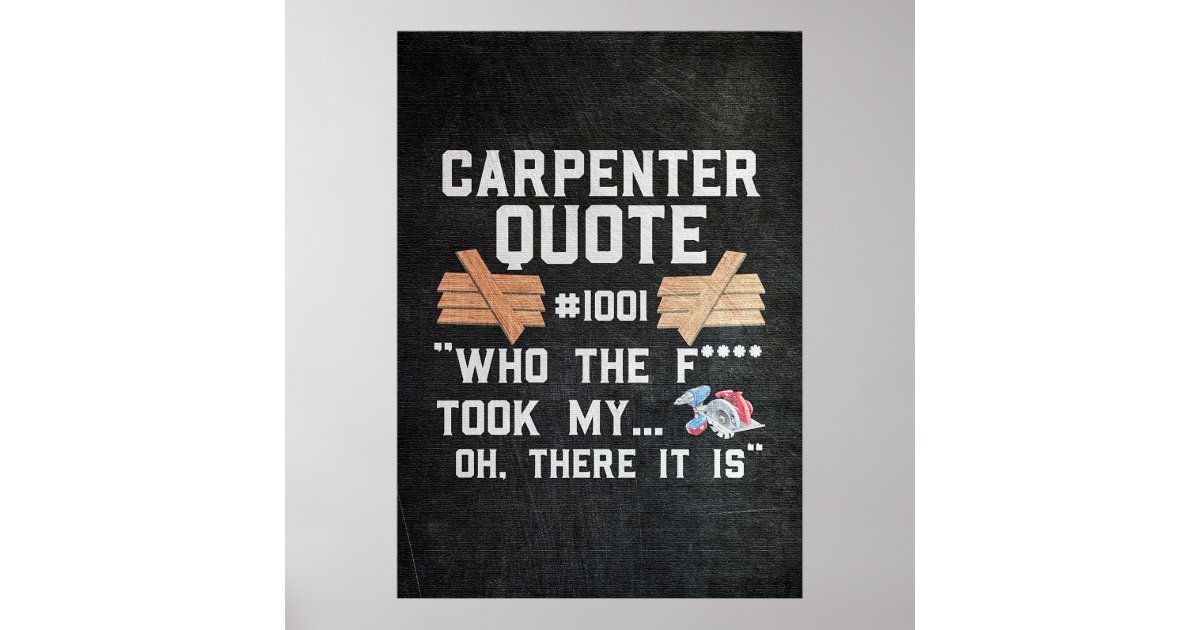 Carpenter quote poster | Zazzle