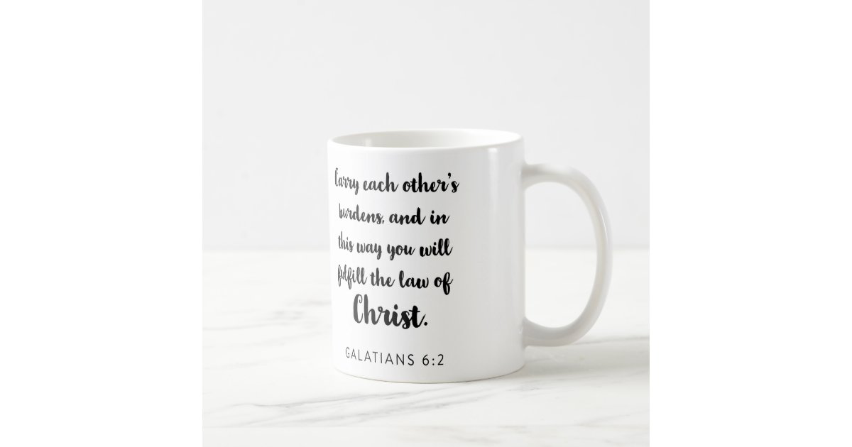 Carry Each Other's Burdens Mug | Zazzle
