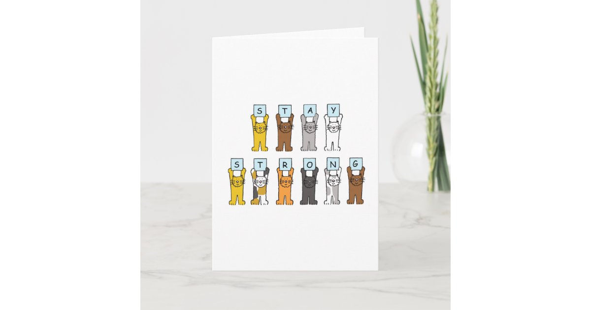 Cartoon Cats Stay Strong Encouragement Card | Zazzle