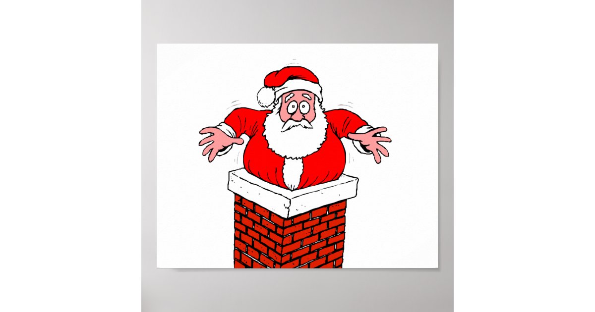 cartoon Santa Claus got stuck in the chimney Poster | Zazzle
