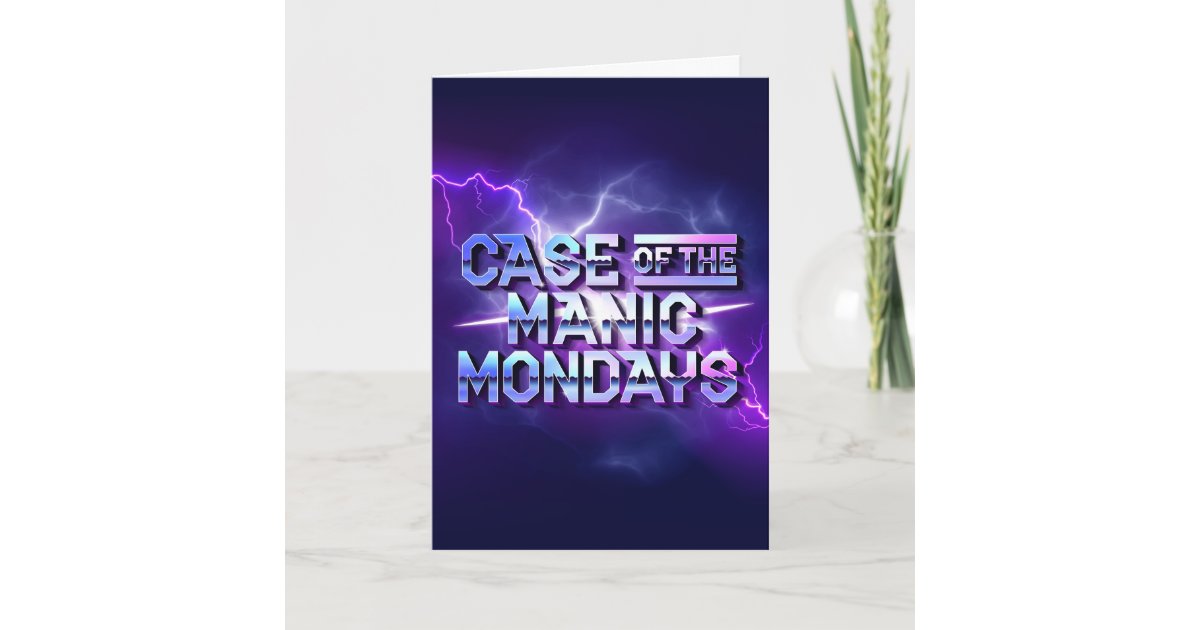 Case of the Manic Mondays / Folded Card | Zazzle