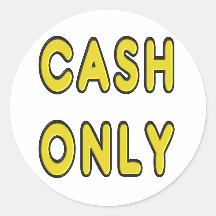 Cash Only Classic Round Sticker | Zazzle